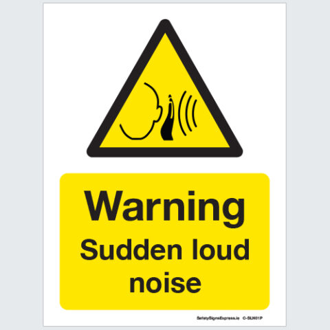 Sudden Loud Noise / C-SLN01P - Safety Signs Express